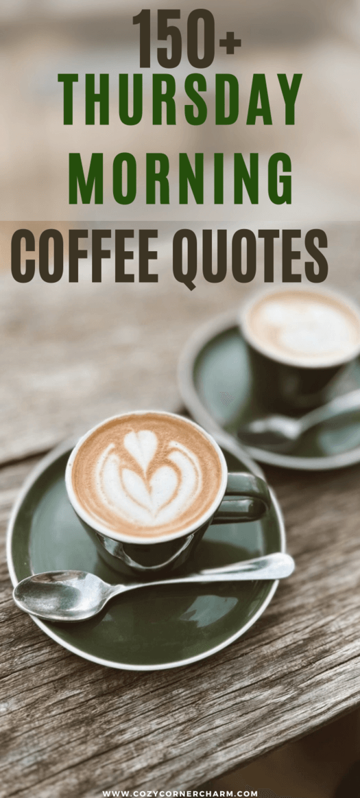 122 Inspirational Thursday Morning Coffee Quotes