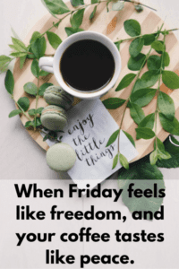 The Best 100 Good Morning Friday Coffee Quotes for an Easy Start to the ...