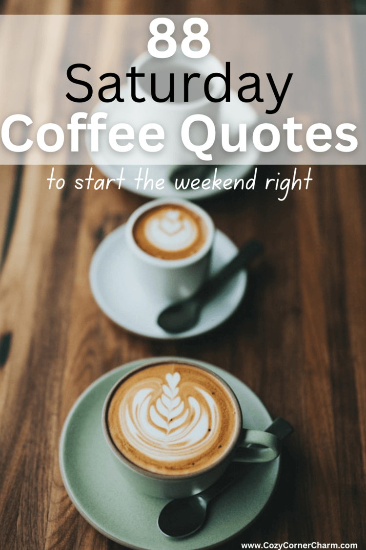 Fuel Your Weekend with 88 Fun Saturday Coffee Quotes