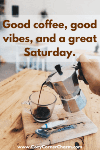 Fuel Your Weekend with 88 Fun Saturday Coffee Quotes