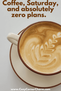 Fuel Your Weekend with 88 Fun Saturday Coffee Quotes