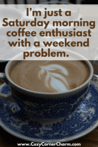 Fuel Your Weekend with 88 Fun Saturday Coffee Quotes