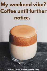 Fuel Your Weekend with 88 Fun Saturday Coffee Quotes