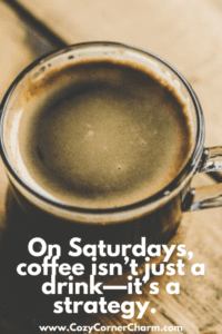 Fuel Your Weekend with 88 Fun Saturday Coffee Quotes