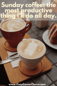 107 Sunday Morning Coffee Quotes to Kickstart a Cozy Day - Cozy Corner ...