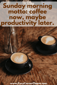 107 Sunday Morning Coffee Quotes to Kickstart a Cozy Day - Cozy Corner ...