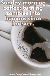 107 Sunday Morning Coffee Quotes to Kickstart a Cozy Day - Cozy Corner ...