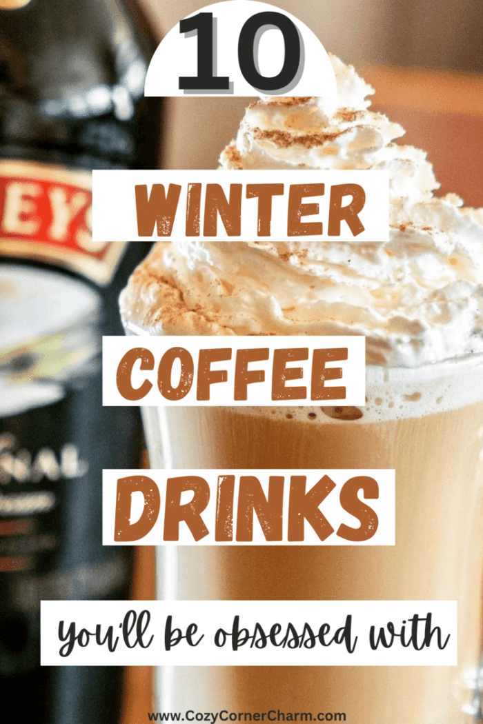 10 Best Winter Coffee Drinks to Keep You Warm All Season